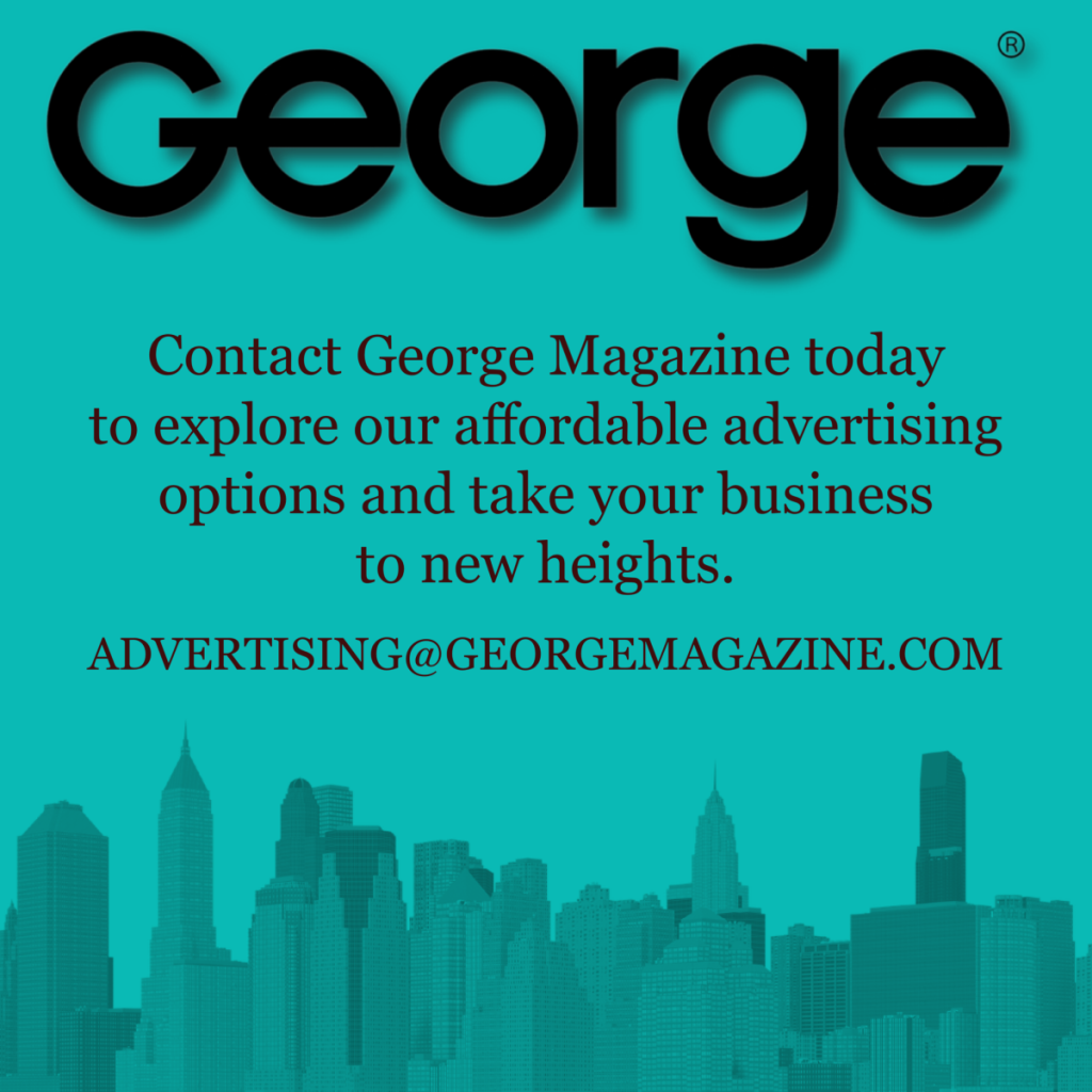George Magazine Print and Website Advertising | George Magazine