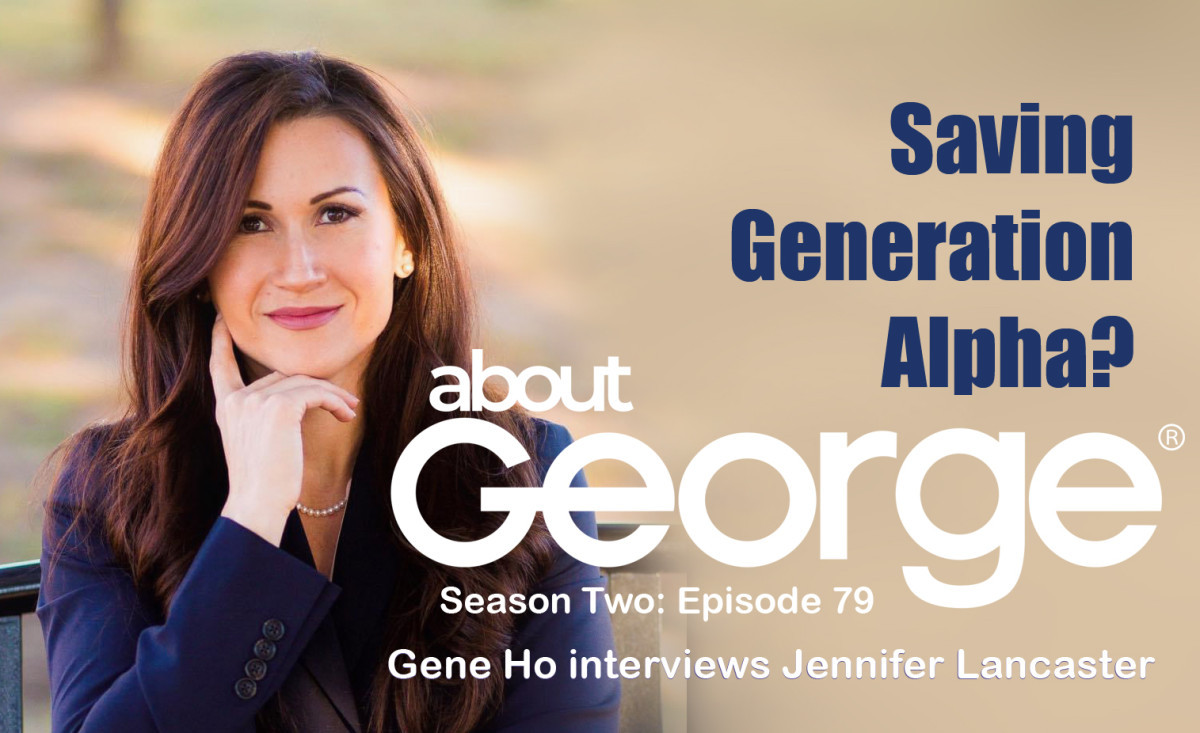 Saving Generation Alpha? | About George with Gene Ho, Season 2, Ep 79 ...