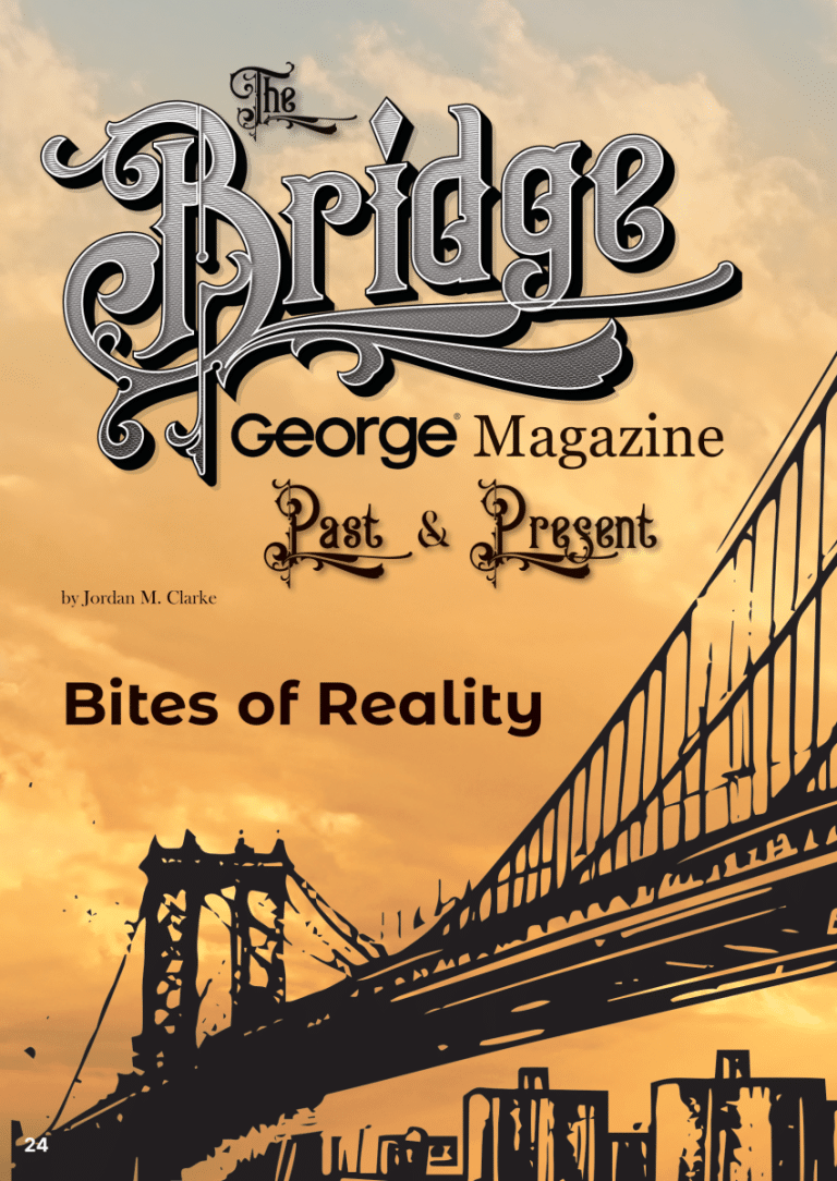 The Bridge: George Past and Present – Bites of Reality | George Magazine